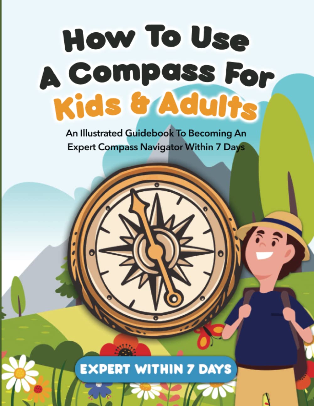 How To Use A Compass For Kids & Adults: An Illustrated Guidebook To ...