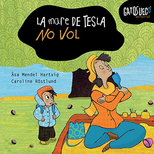 La mare de la Tesla no vol (SIN COLECCION) : Mendel-Hartvig, Åsa ...