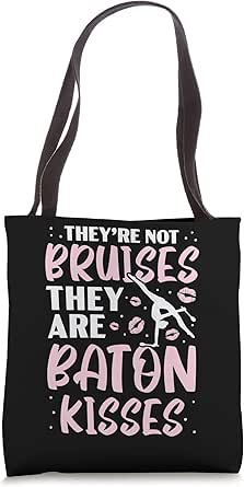 Amazon.com: They're Not Bruises They Are Baton Kisses Baton Twirling ...