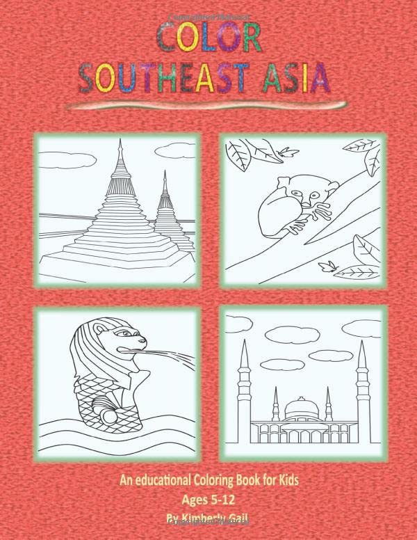 COLOR SOUTHEAST ASIA: An Educational Coloring Book for Kids, Ages 5-12 ...