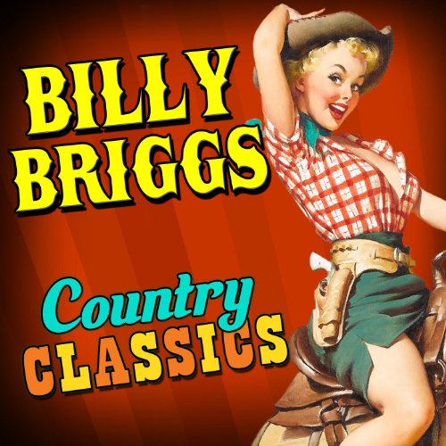 Écouter Country Classics par Billy Briggs sur Amazon Music Unlimited