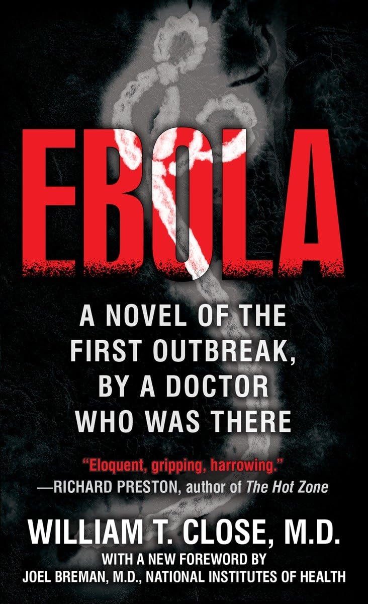 Amazon.com: Ebola: A novel of the first outbreak, by a doctor who was ...