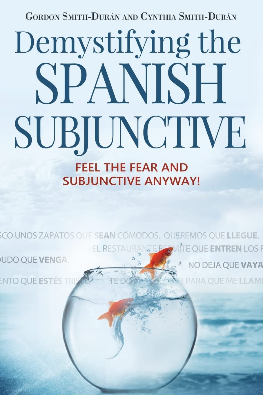 Amazon.com: Demystifying the Spanish Subjunctive: Feel the Fear and ...