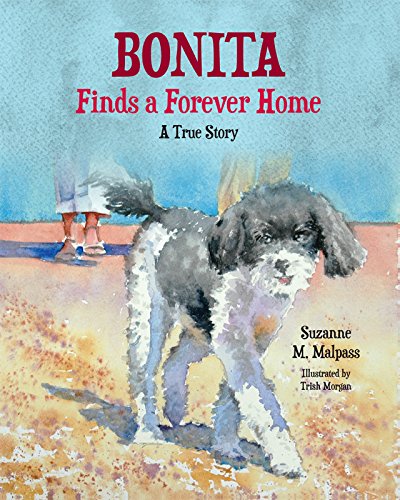 Bonita Finds a Forever Home: A True Story: Malpass, Suzanne M., Trish ...