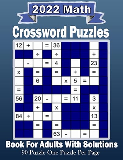 2022 Math Crossword Puzzles Book For Adults With Solutions: Enjoy With ...