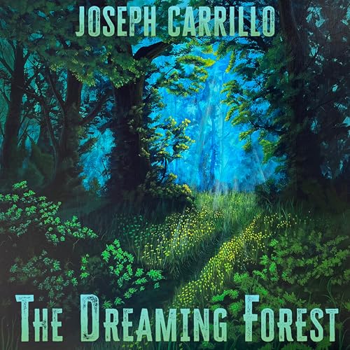 Amazon.com: The Dreaming Forest : Joseph Carrillo: Digital Music