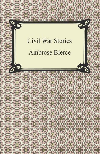 Civil War Stories - Kindle edition by Bierce, Ambrose. Literature ...