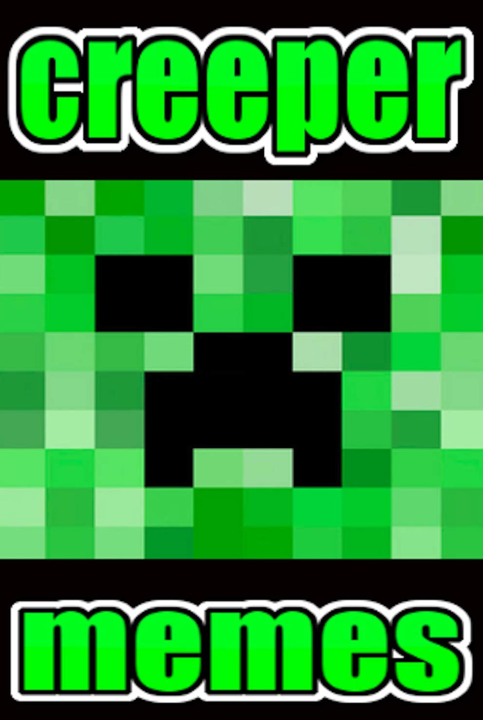 Buy Memes: Creeper Memes Creeping Funnies - (Unofficial Minecraft ...
