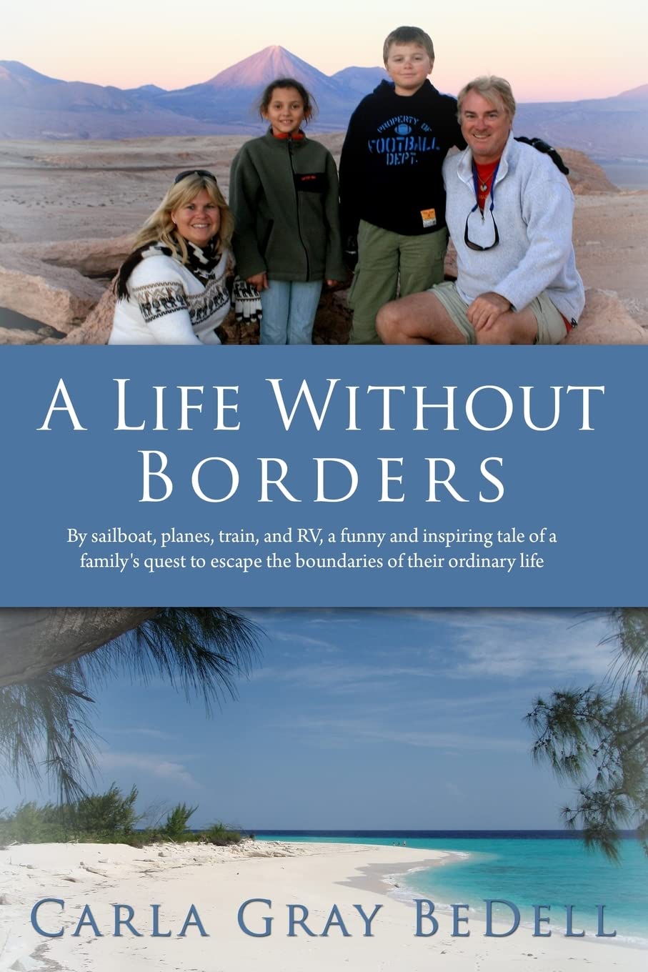 A Life Without Borders: By sailboat, planes, train, and RV, a funny and ...