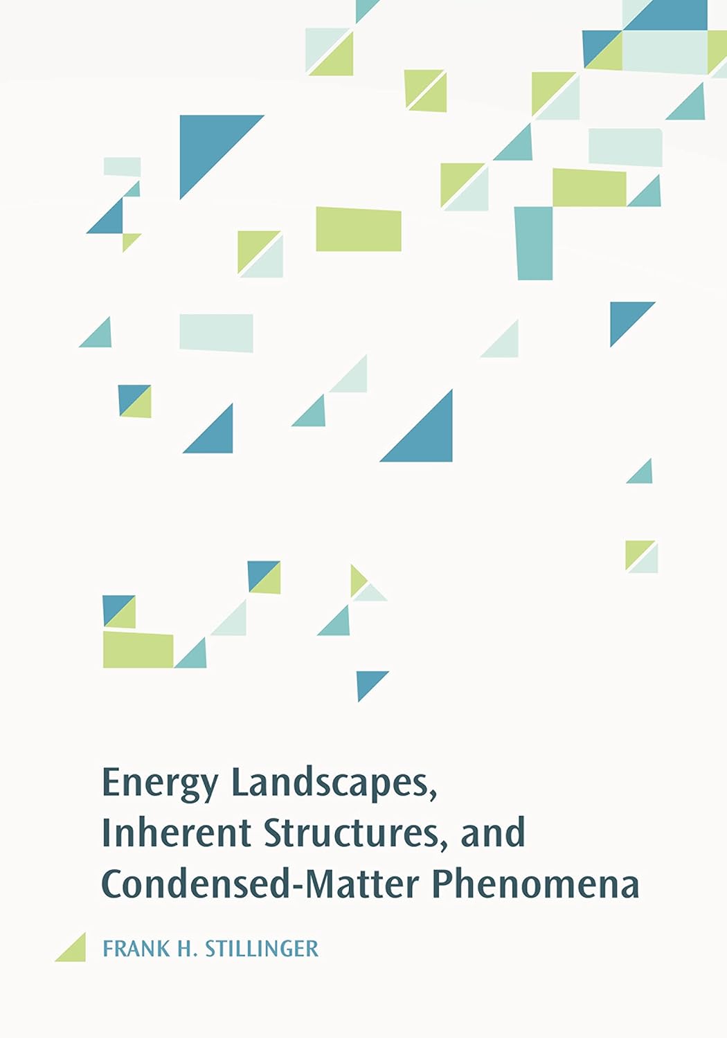 Energy Landscapes, Inherent Structures, and Condensed-Matter Phenomena (English Edition) eBook ...