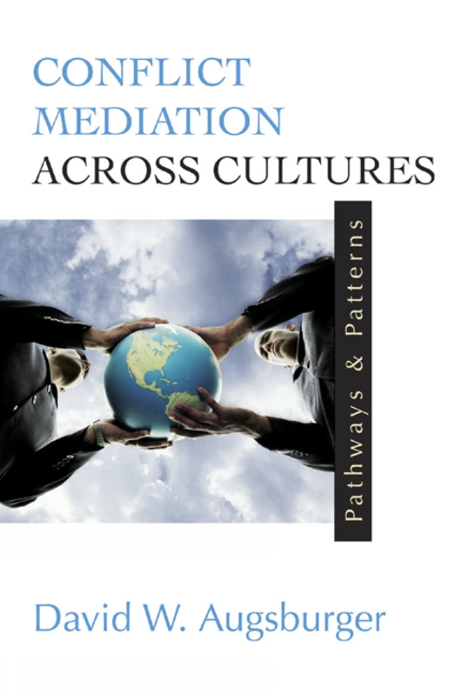 Conflict Mediation Across Cultures: Pathways and Patterns: Augsburger ...