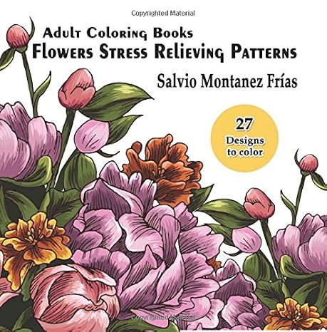 Amazon.com: Adult Coloring Books: Flowers Stress Relieving Patterns ...