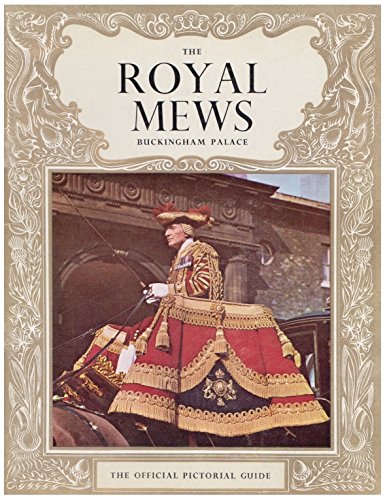 THE ROYAL MEWS - BUCKINGHAM PALACE: The Official Pictorial Guide: Books ...