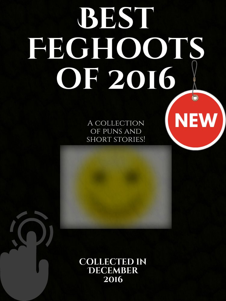 Best Feghoots of 2016: Puns and Short Stories! (Annual Best Puns Book 1 ...
