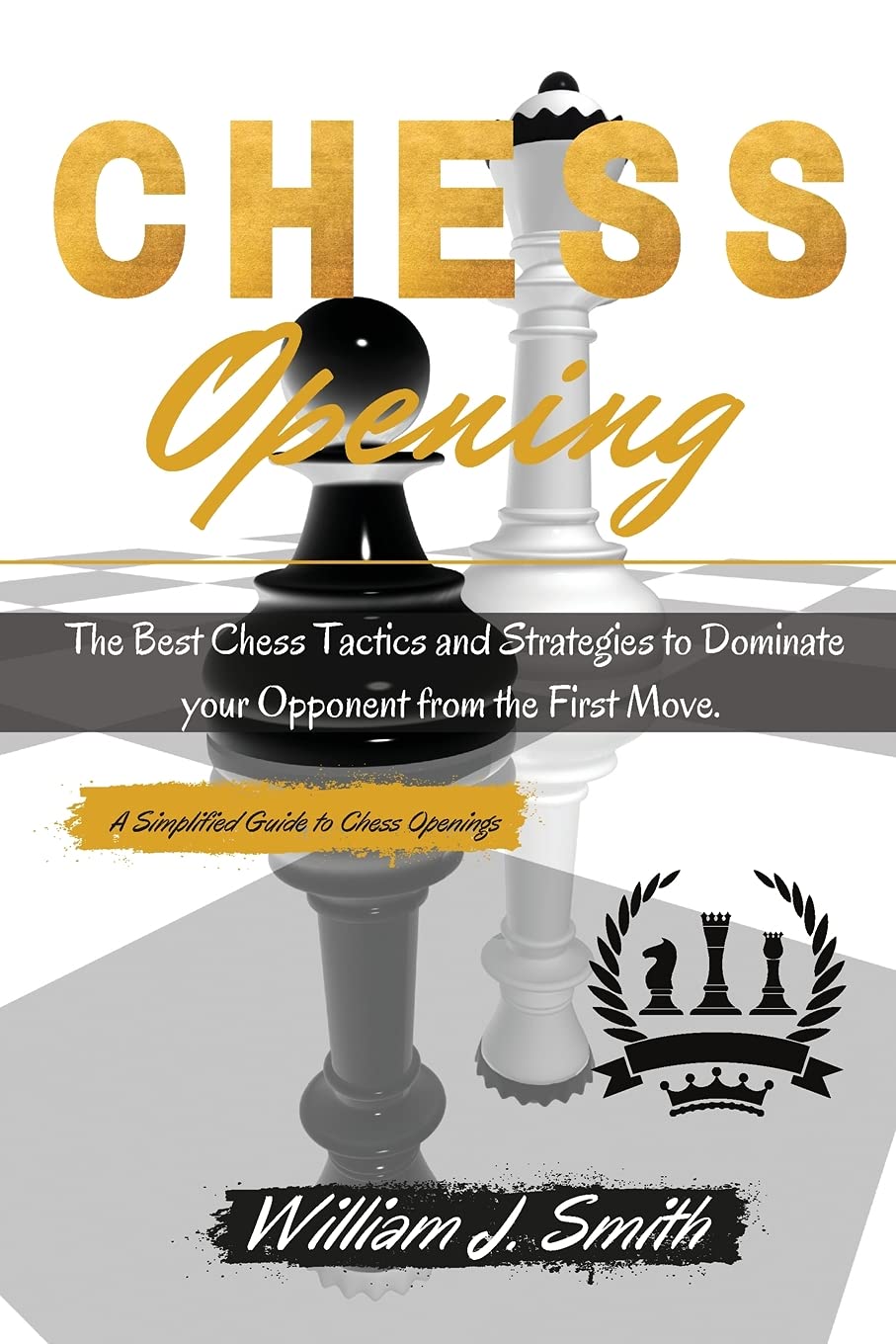 Chess Openings: The Complete Guide Step by Step to Chess Basics ...