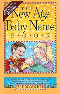 9780761102328: The New Age Baby Name Book: 3rd Edition: Completely ...