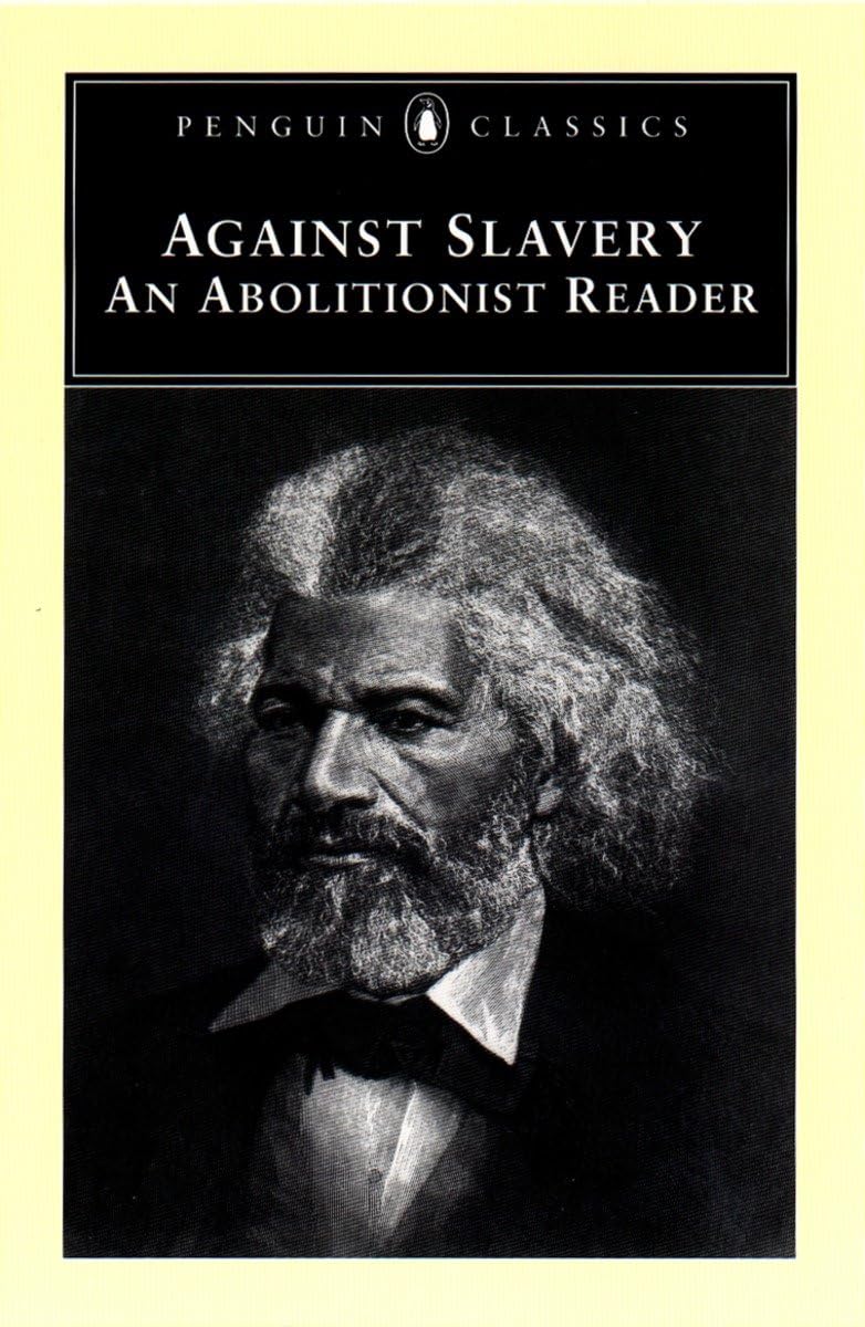 Against Slavery: An Abolitionist Reader (Penguin Classics): Lowance ...