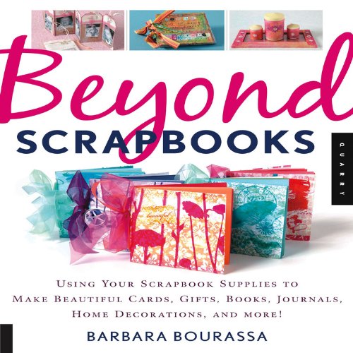 Beyond Scrapbooks: Using Your Scrapbook Supplies to Make Beautiful ...