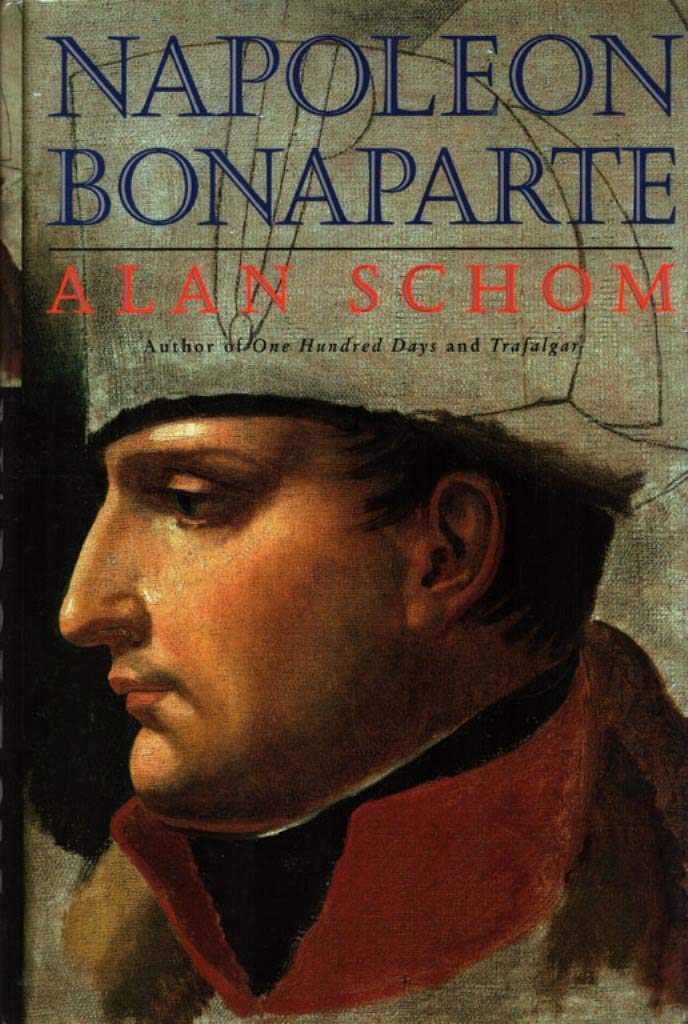 Amazon.com: Napoleon Bonaparte: A Life: 9780060172145: Schom, Alan: Books