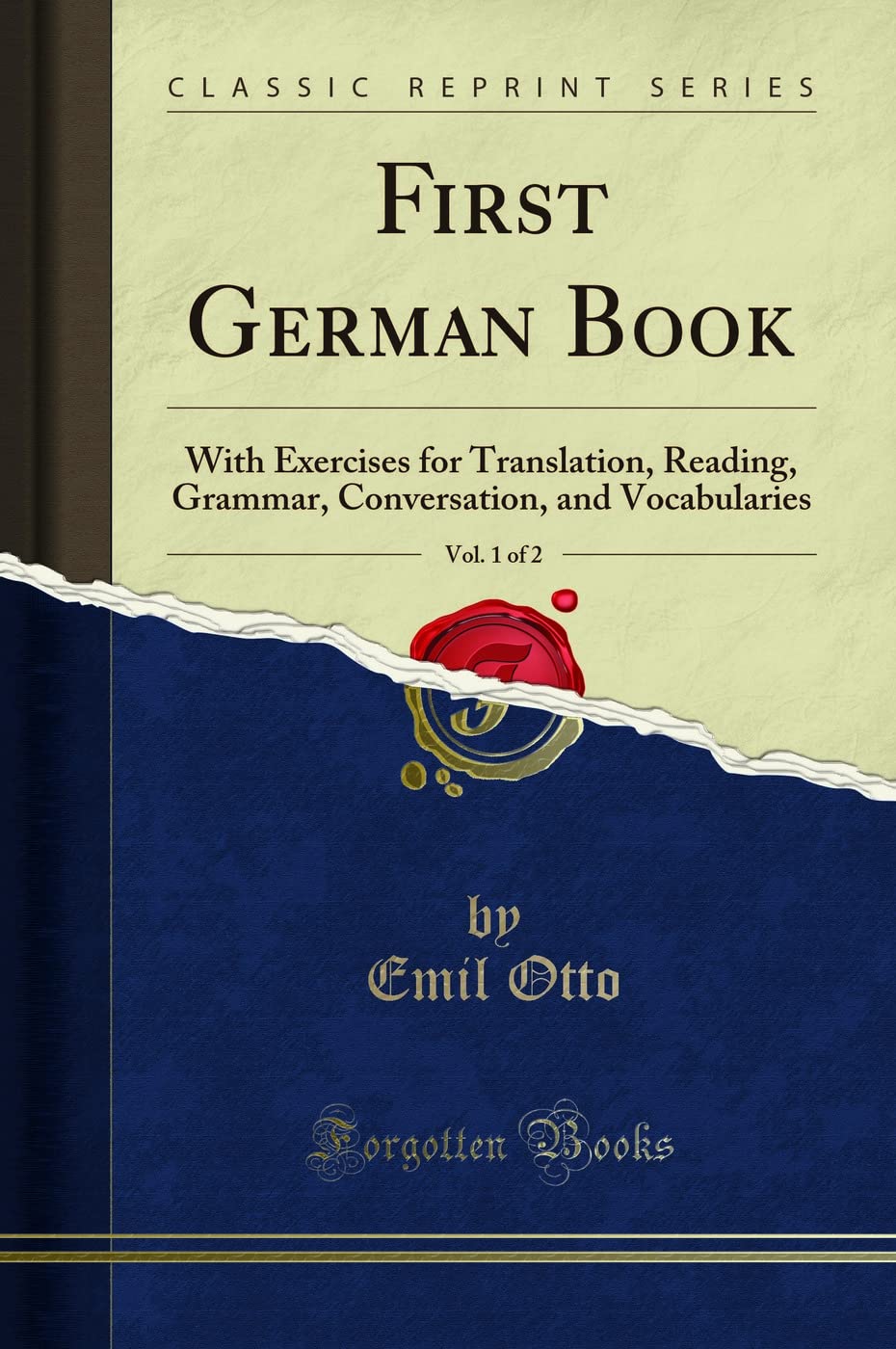 First German Book, Vol. 1 of 2: With Exercises for Translation, Reading ...