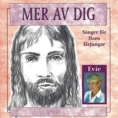 Mer av dig - Sånger för Hans lärjungar di Evie su Amazon Music - Amazon.it