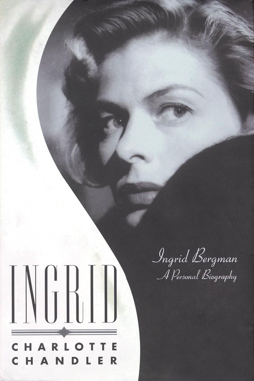 Ingrid: Ingrid Bergman: A Personal Biography (Applause Books): Chandler ...
