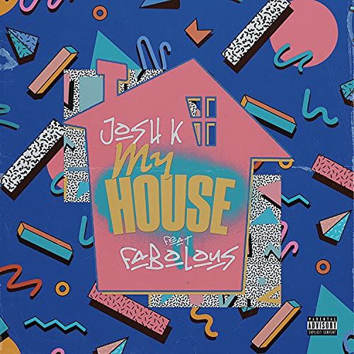 My House de Josh K & Fabolous en Amazon Music Unlimited