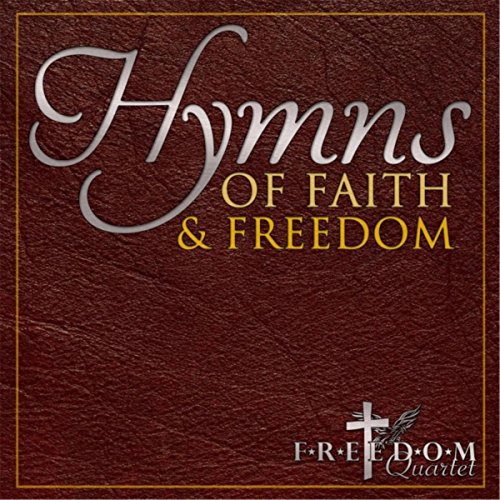 Amazon.com: Hymns of Faith & Freedom : Freedom Quartet: Digital Music