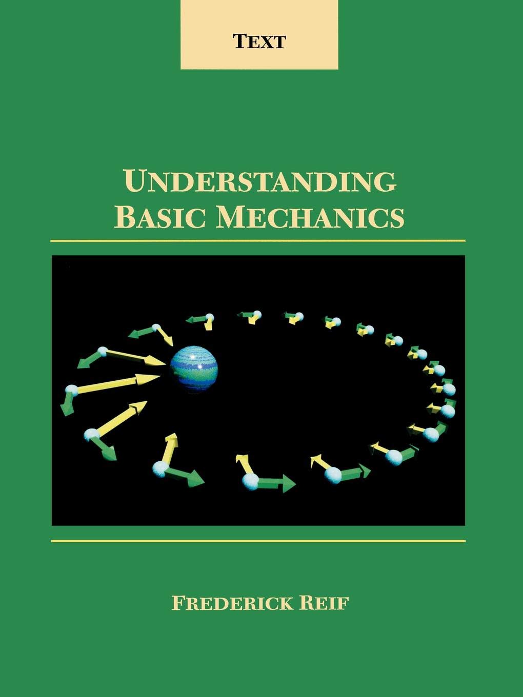 Amazon.com: Understanding Basic Mechanics: Text: 9780471116240: Reif ...