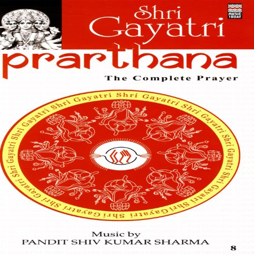 Play Prarthana - Shri Gayatri (Pandit Shiv Kumar Sharma) Vol. 2 by ...