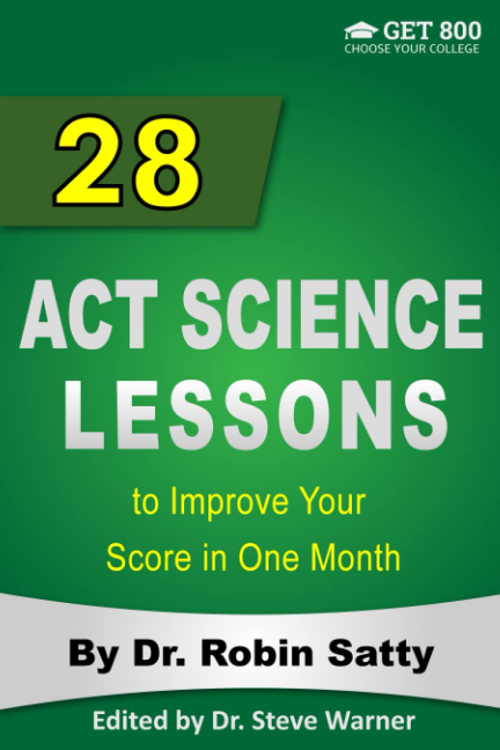 28 ACT Science Lessons to Improve Your Score in One Month: Satty, Robin ...