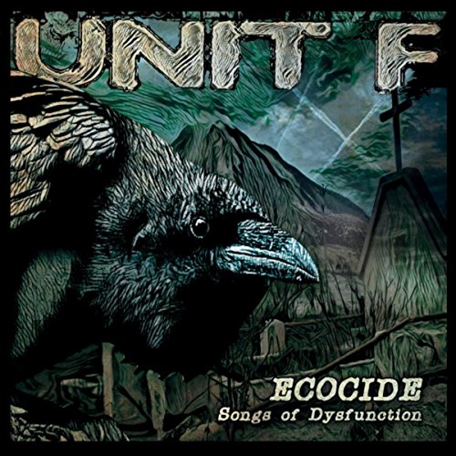 Écouter Ecocide: Songs of Dysfunction par Unit F sur Amazon Music Unlimited