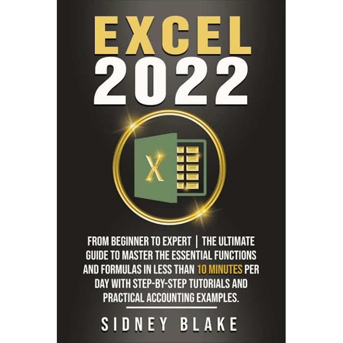 Buy EXCEL 2022: From Beginner to Expert | The Ultimate Guide to Master the Essential Functions ...