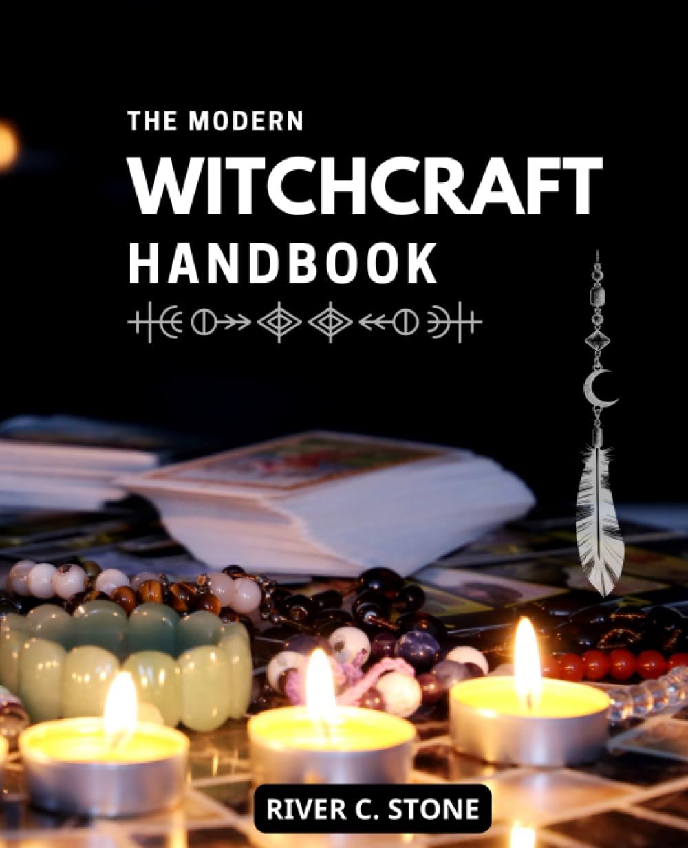 The Modern Witchcraft Handbook: A Guide to Unlock Your Spiritual ...