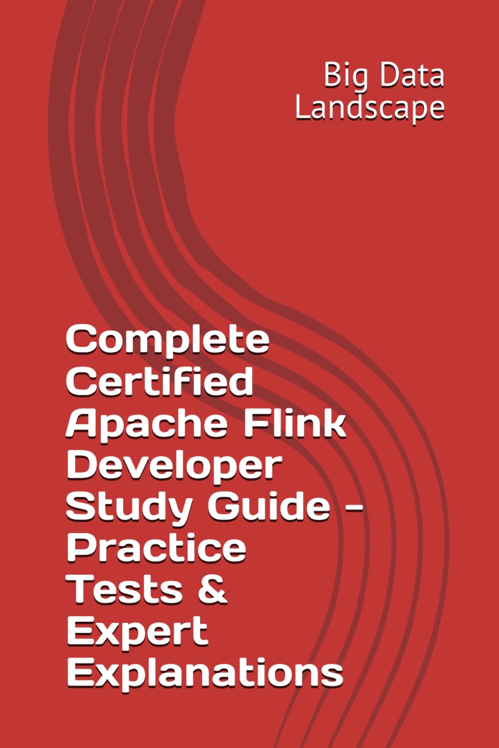 Complete Certified Apache Flink Developer Study Guide - Practice Tests ...