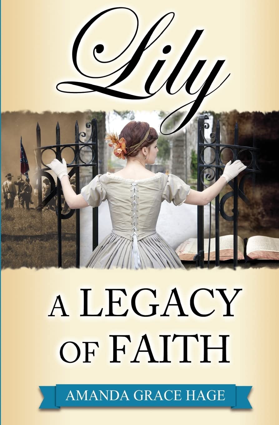 Lily: A Legacy of Faith: Hage, Amanda Grace: 9781500705220: Amazon.com ...