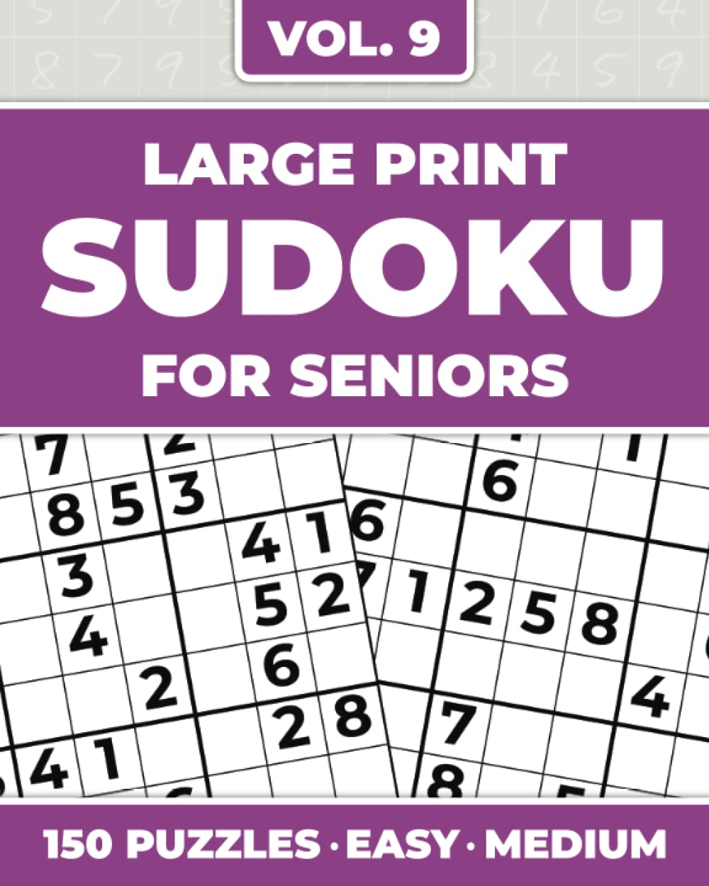 Large Print Sudoku For Seniors Volume 9: 150 Easy to Medium Puzzles ...