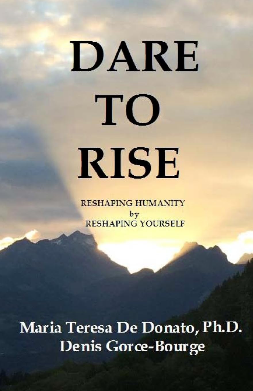 Dare To Rise: Reshaping Humanity by Reshaping Yourself: De Donato Ph.D ...