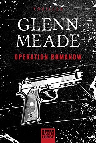 Operation Romanow: Roman : Meade, Glenn, Meddekis, Karin: Amazon.de: Bücher