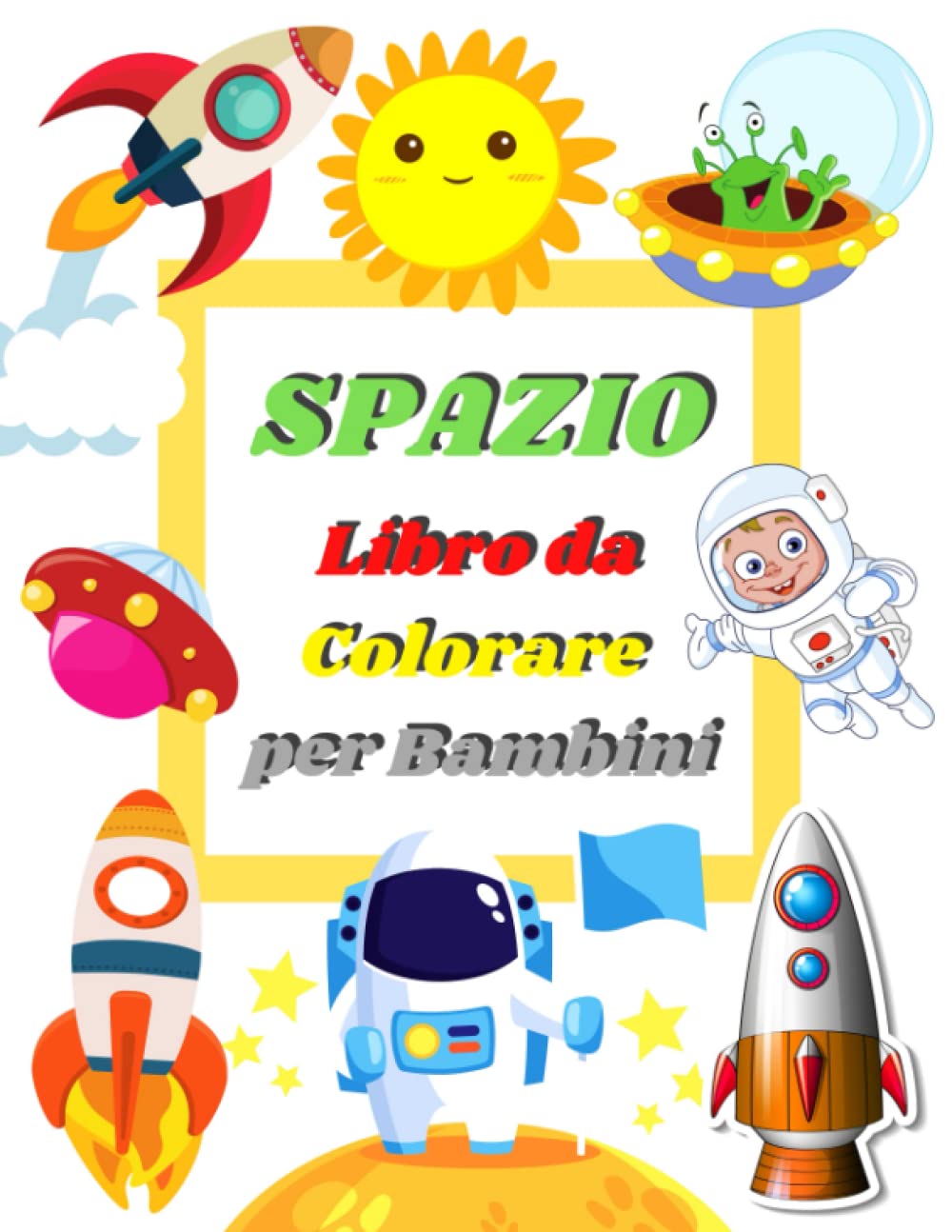 Buy Spazio Libro da Colorare per Bambini: Le ultime 50 Fantastiche ...