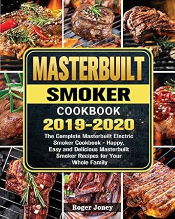 The Essential Masterbuilt Smoker Cookbook: Affordable, Easy & Delicious ...