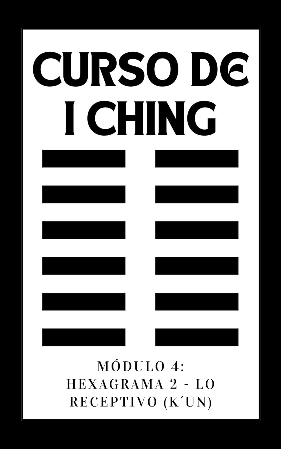 Curso de I Ching: Módulo 4 - Hexagrama 2 - Lo Receptivo (K'un) eBook ...