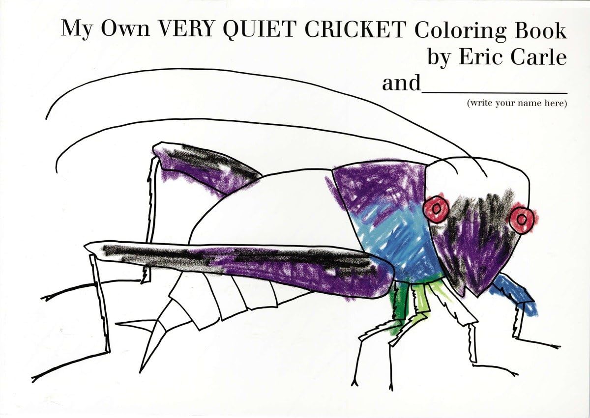 My Own Very Quiet Cricket Coloring Book : Carle, Eric, Carle, Eric ...