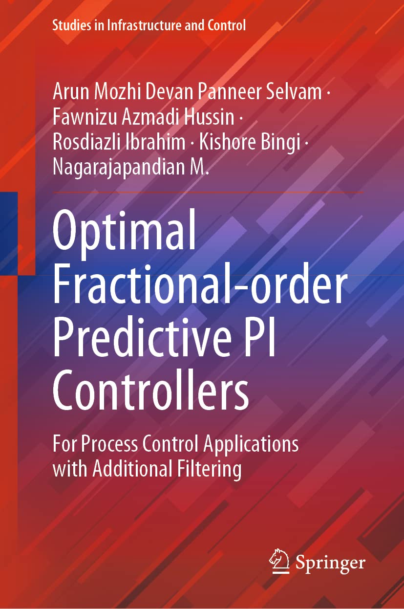 Optimal Fractional-order Predictive PI Controllers: For Process Control Applications with ...