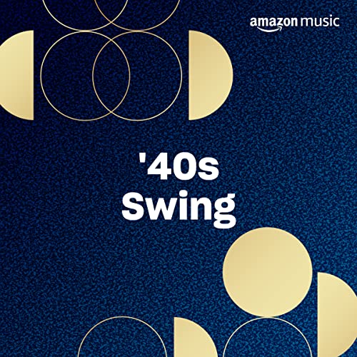 '40s Swing Playlist on Amazon Music Unlimited
