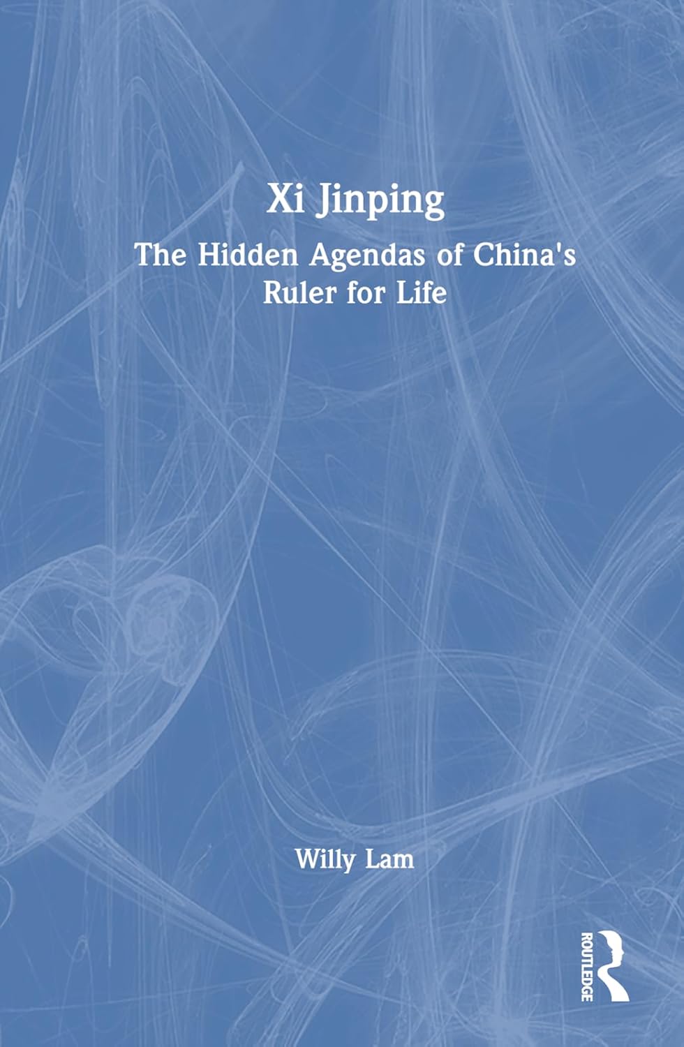 Xi Jinping: Lam, Willy: 9781032301372: Amazon.com: Books