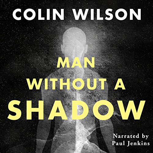 Amazon.com: Man Without a Shadow (Audible Audio Edition): Colin Wilson ...