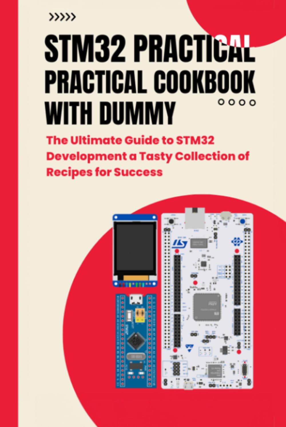 Stm32 Practical Cookbook With Dummy The Ultimate Guide To Stm32 Development A Tasty Collection