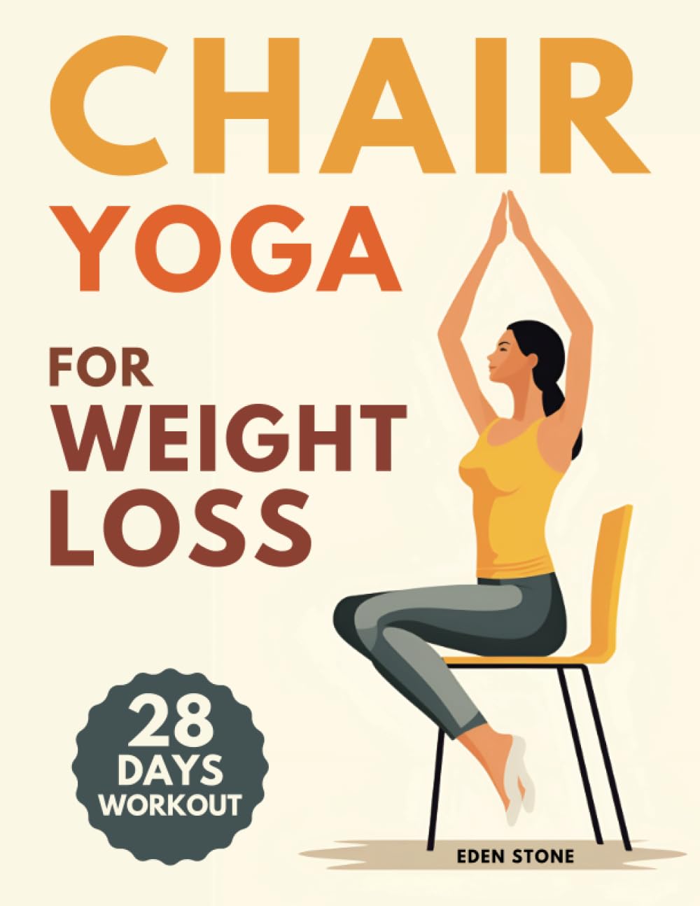 Chair Yoga for Weight Loss: 28-day workout program with illustrated ...