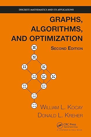 Graphs, Algorithms, and Optimization (Discrete Mathematics and Its Applications): Kocay, William ...